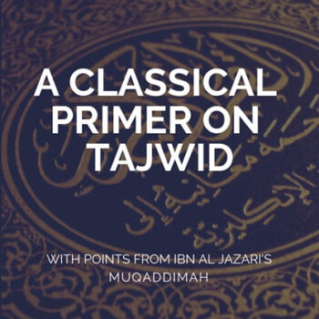 A Classical Primer on Tajwid (Tuhfatul Atfal) – Al Jamzuri – Dar Ul ...