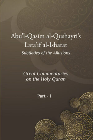 Lataif Al Isharat – Subtleties of the Allusions [Part 1]- Abul Qasim Al ...